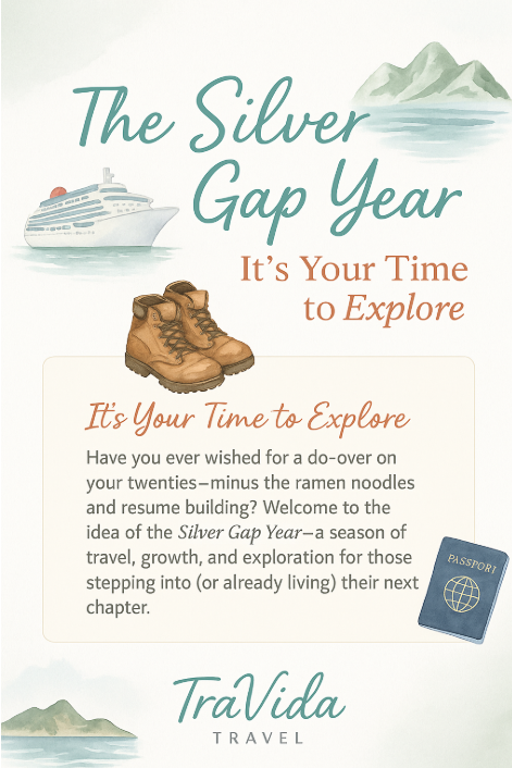 The Silver Gap Year: Reinvent, Reconnect, Rediscover – TraVida